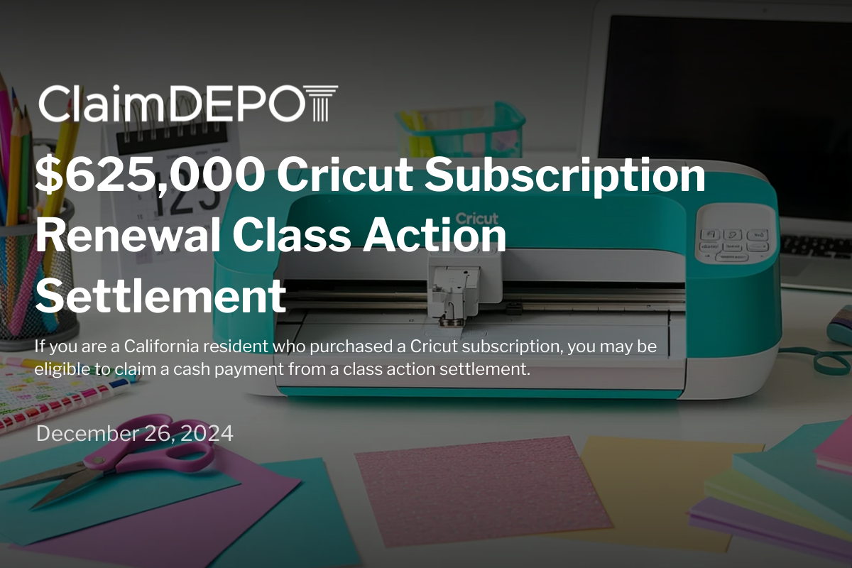 $625,000 Cricut Subscription Renewal Settlement (CA)