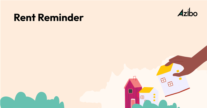 Effective Rent Reminder Strategies for Landlords - Azibo