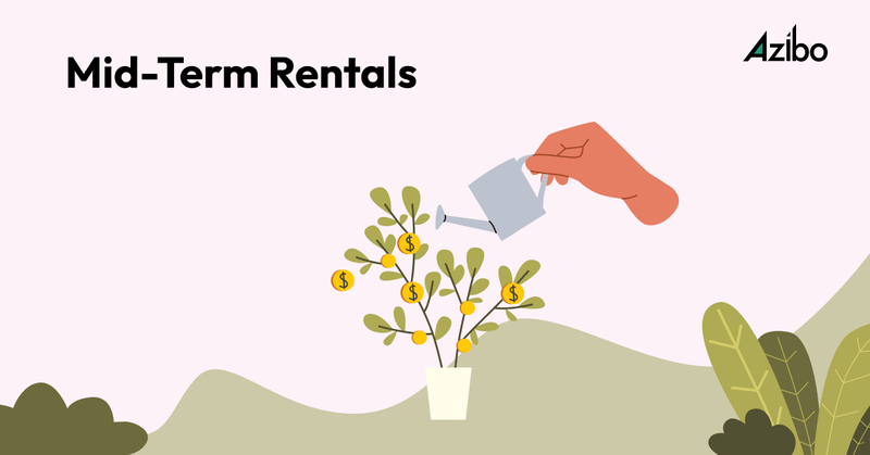 Mid-Term Rental Guide: Strategies for Property Owners - Azibo