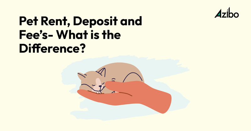 What's the Difference Between a Pet Fee, Pet Deposit, and Pet Rent? - Azibo