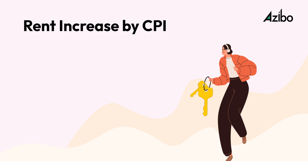 Rent Increase by CPI: A Guide for Landlords and Tenants - Azibo
