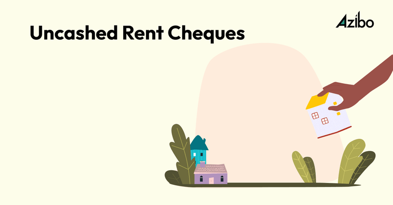 Uncashed Rent Checks: Reasons for It and How Tenants Can Address It - Azibo