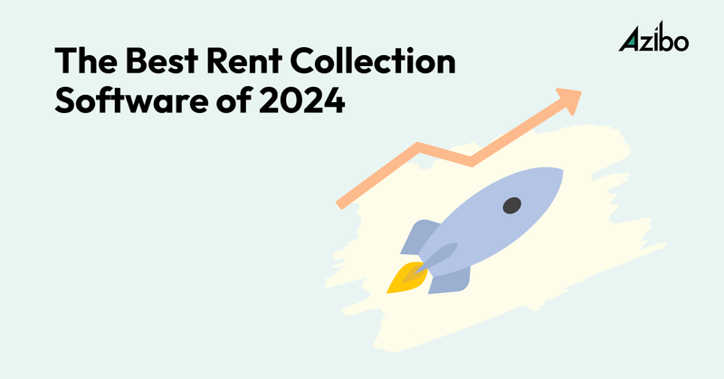 The Best Rent Collection Software of 2024: Finding the Right Fit - Azibo