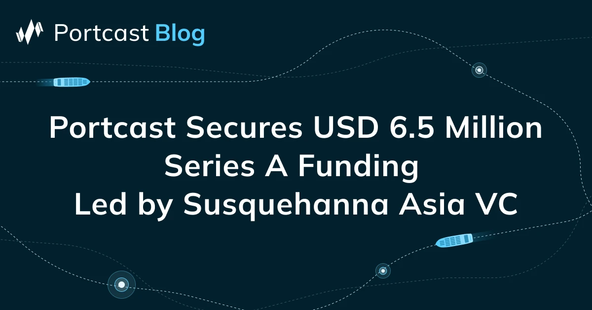 Portcast Secures USD 6.5 Million Series A Funding Led by Susquehanna ...