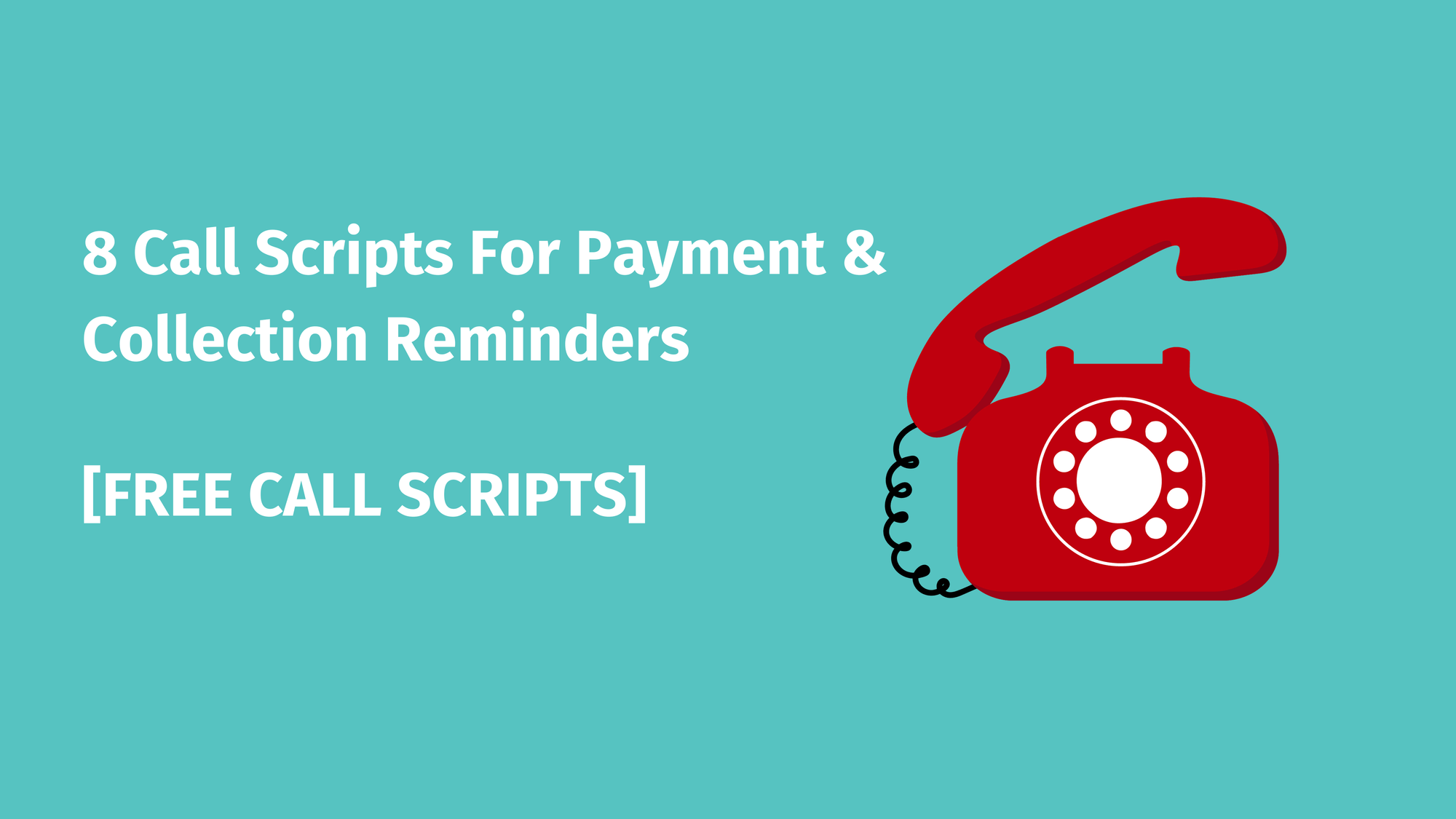 8 Proven Payment Reminder and Collection Call Scripts