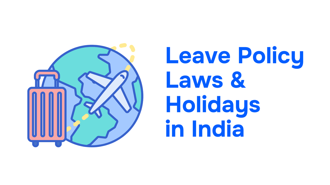 Understanding Leave Policy Laws and Holidays in India