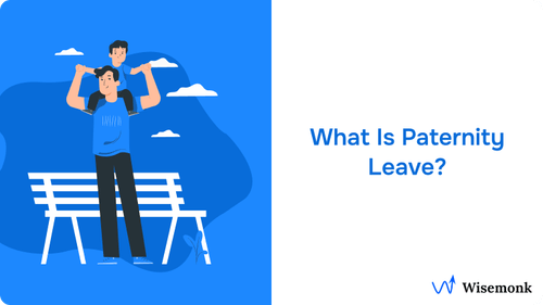 What Is Paternity Leave? Comprehensive Guide
