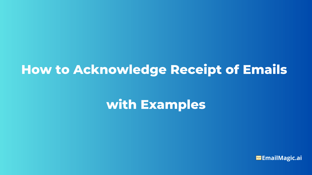 How to Acknowledge Receipt of Emails with Examples