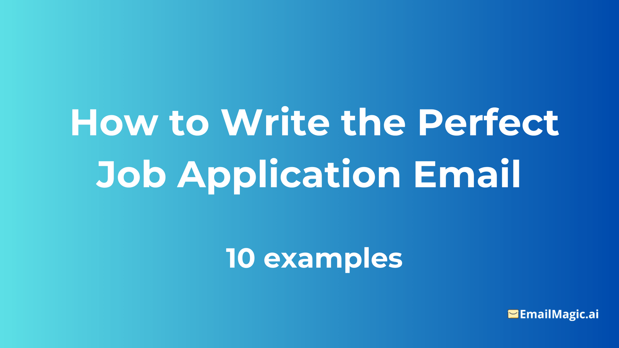 How to Write the Perfect Job Application Email with 10 Examples
