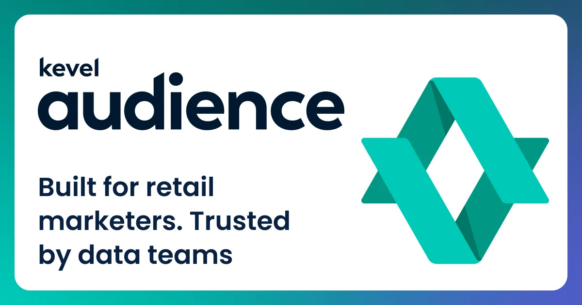 Kevel Audience | Unlock your first-party data