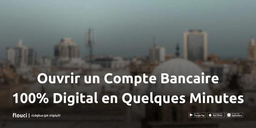 Flouci Tunisie : Ouvrir un Compte Bancaire Gratuit 100% Digital en ...