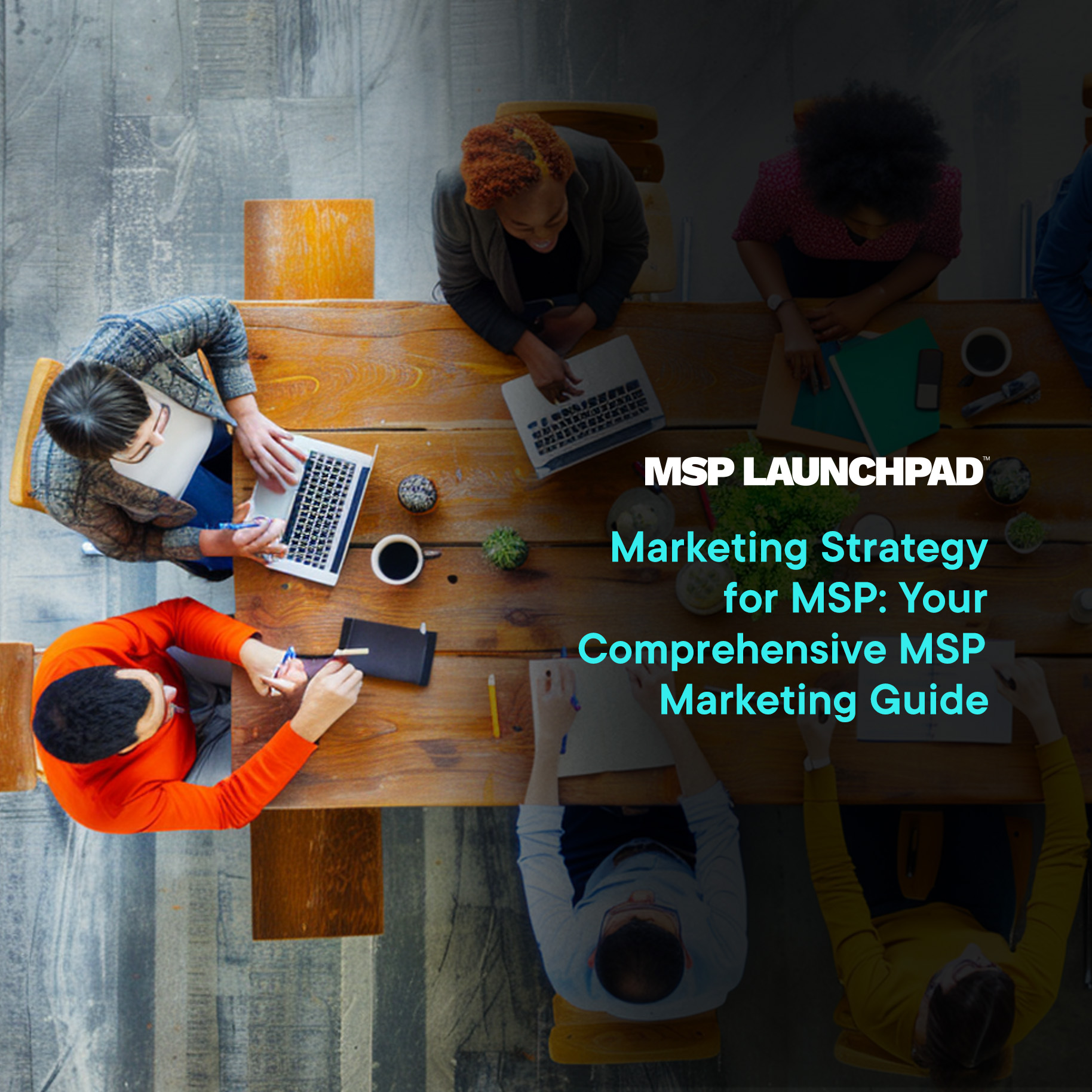 Ultimate Guide to MSP Marketing Strategy for MSP Success