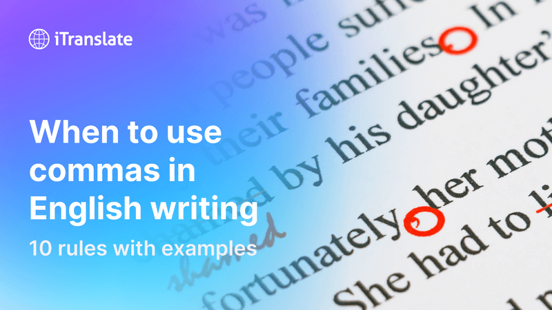 When to use commas in English writing: 10 rules with examples | iTranslate