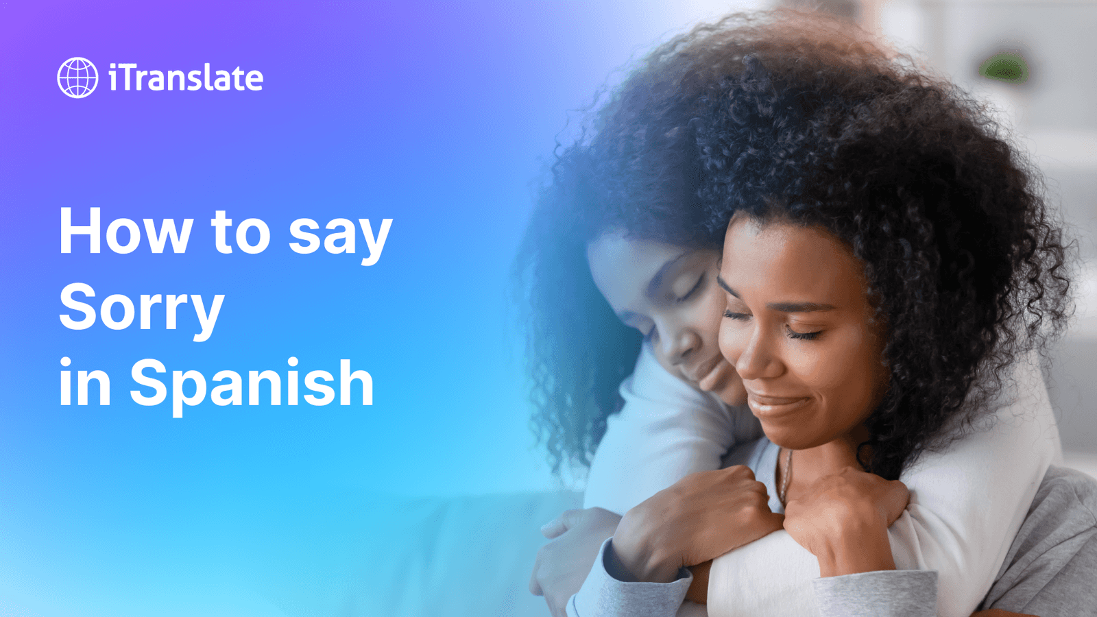 How to say “Sorry” in Spanish | iTranslate