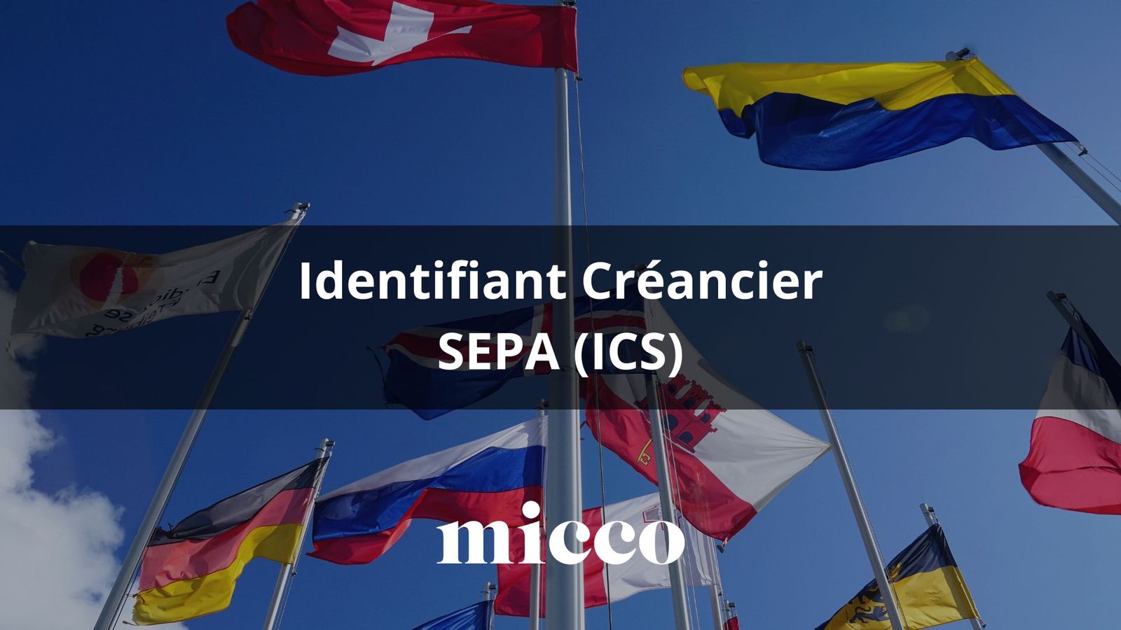 Qu'est-ce que l'Identifiant Créancier SEPA (ICS) et comment l'obtenir