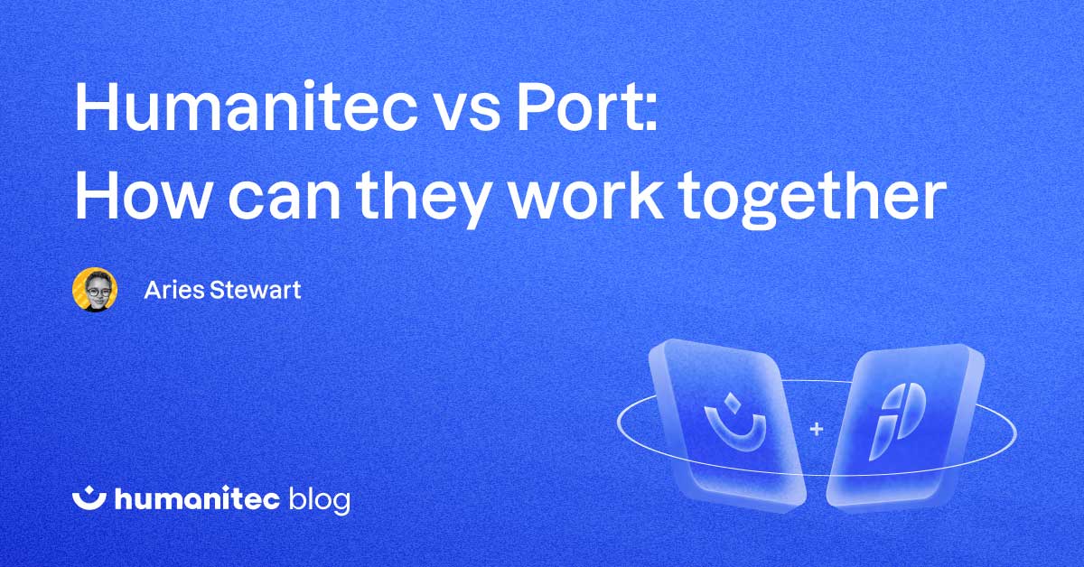 Humanitec vs Port: how can they work together | Humanitec