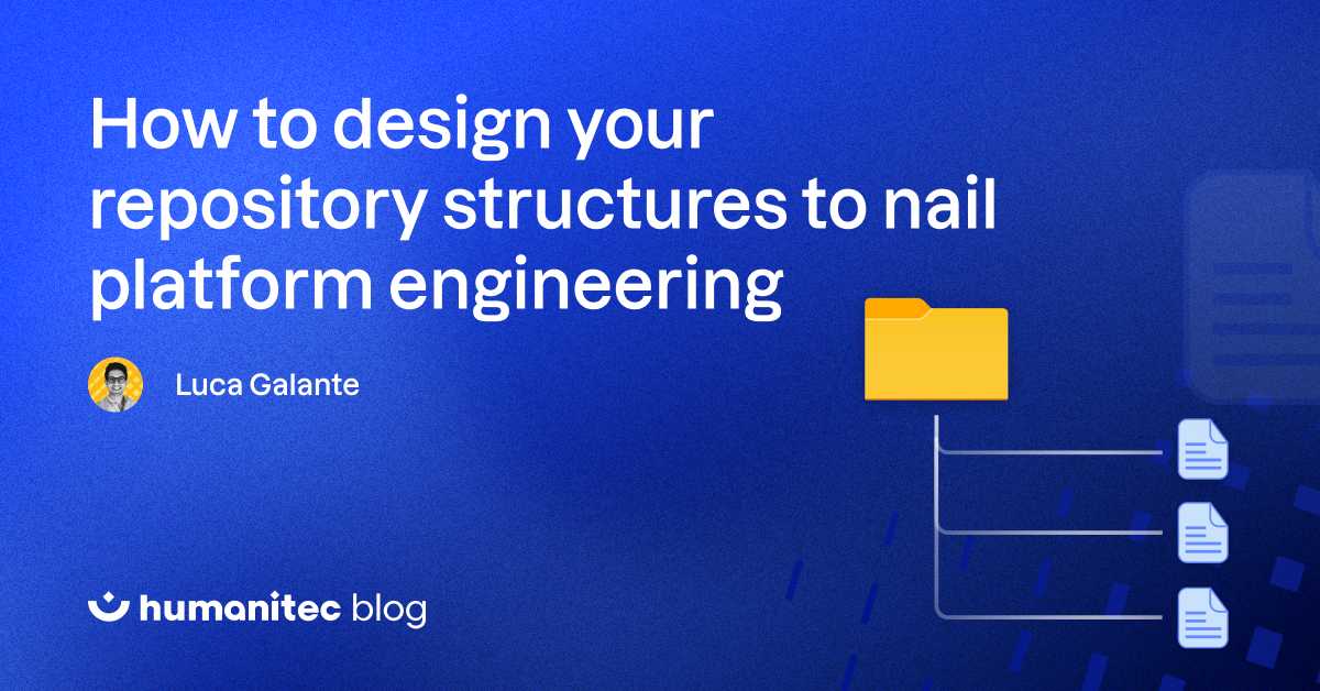 How to design your repository structures to nail platform engineering ...