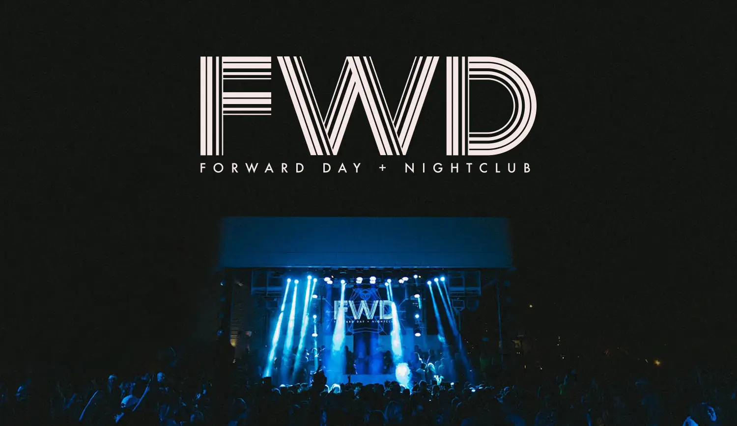 FWD Day + Nightclub