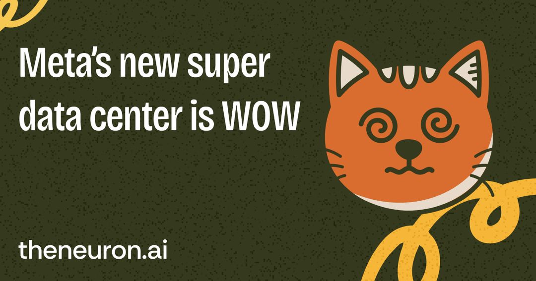 😺 Meet Meta's new "Prometheus" data center... | The Neuron