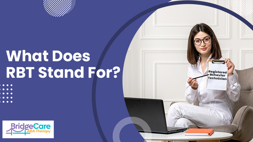 What Is A Registered Behavior Technician (RBT)?