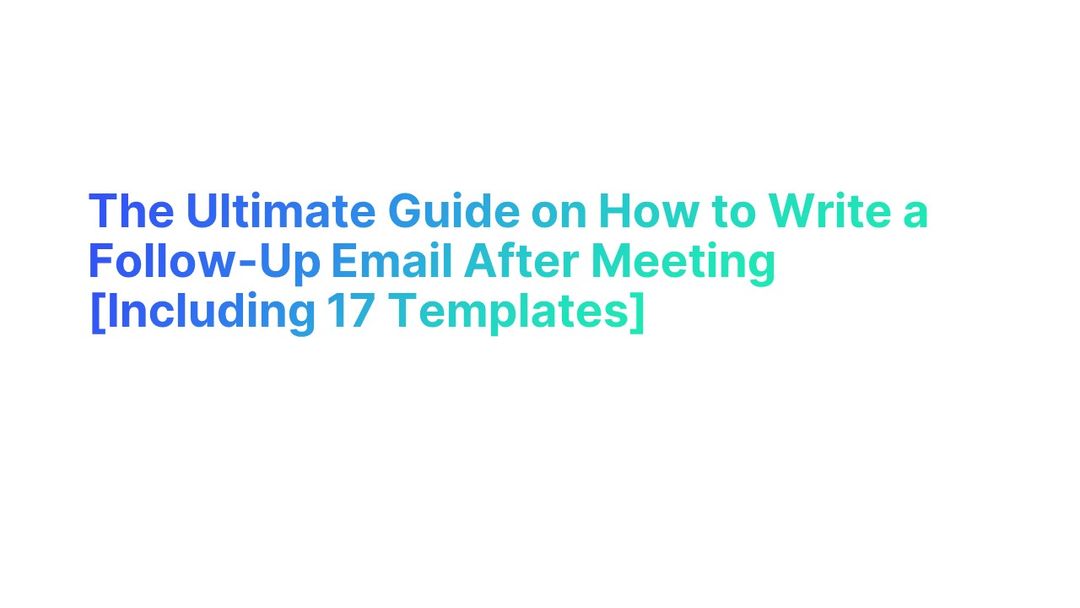 The Ultimate Guide on How to Write a Follow-Up Email After Meeting ...