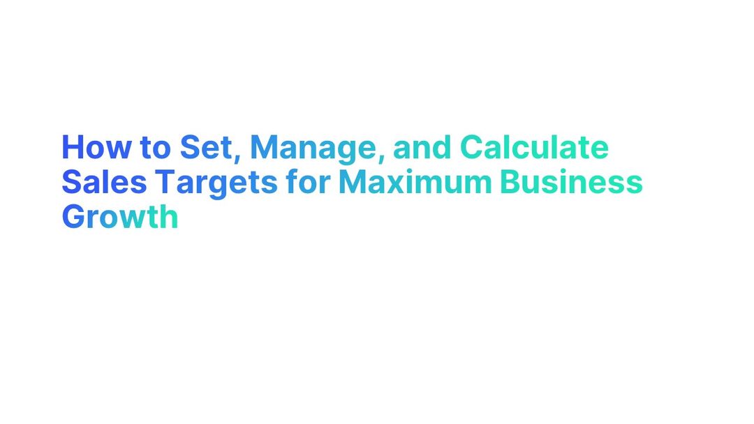 How to Set, Manage, and Calculate Sales Targets for Maximum Business ...
