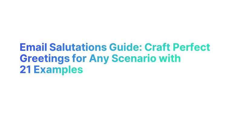 Email Salutations Guide: Crafting Perfect Greetings for Any Scenario ...