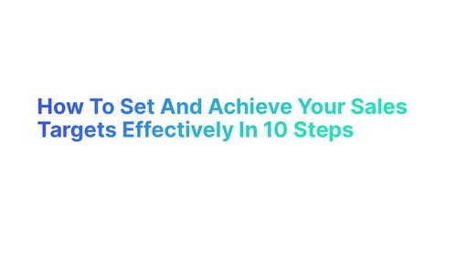How To Set And Achieve Your Sales Targets Effectively In 10 Steps | Alore
