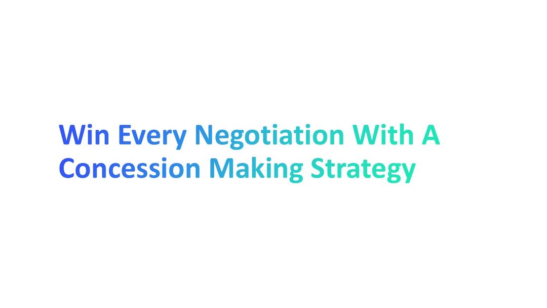Win Every Negotiation with a Concession Making Strategy | Alore