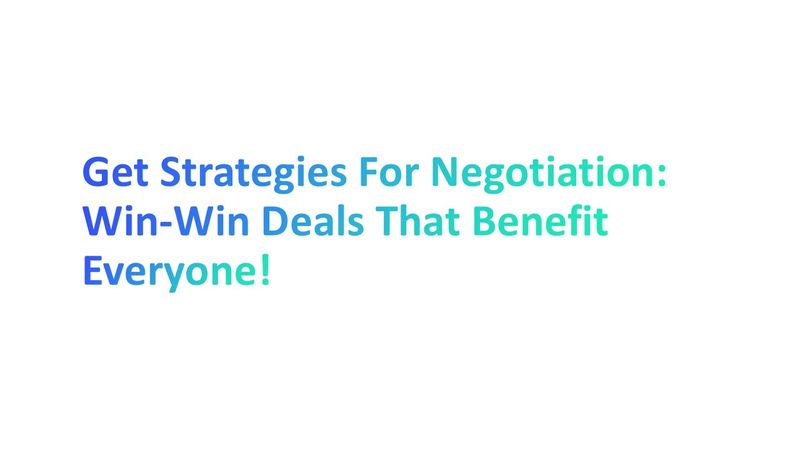 Get Strategies for Negotiation: Win-Win Deals that Benefit Everyone ...