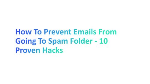 How to Prevent Emails from Going to Spam Folder - 10 Proven Hacks | Alore
