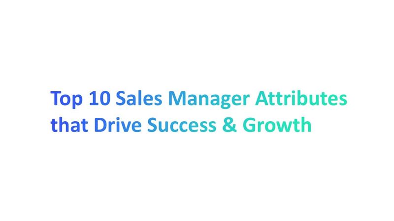 Top 10 Sales Manager Attributes That Drive Success and Growth | Alore