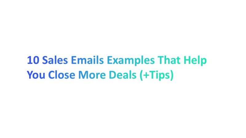 10 Sales Emails Examples That Help You Close More Deals (+Tips) | Alore