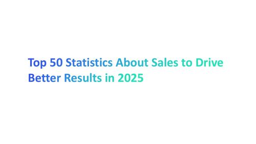Top 50 Statistics About Sales to Drive Better Results in 2025 | Alore