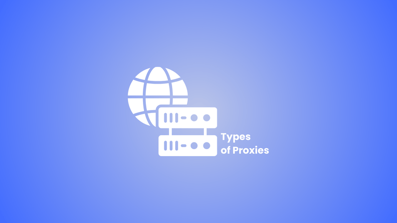 Closer Look at Different Types of Proxies | GoProxies
