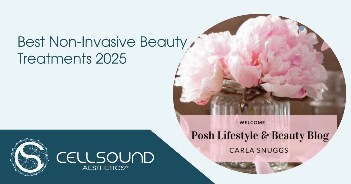 Best Non-Invasive Beauty Treatments 2025 | CellSound Aesthetics®