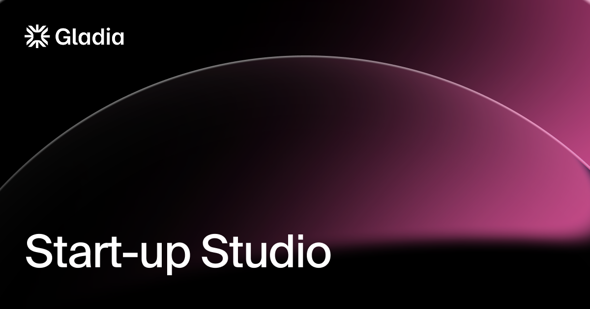 Gladia | Start-up Studio