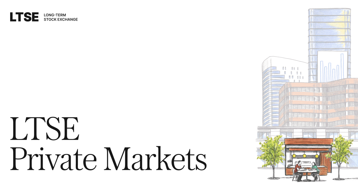 LTSE Private Markets | Redefining Private Markets for the Long-Term