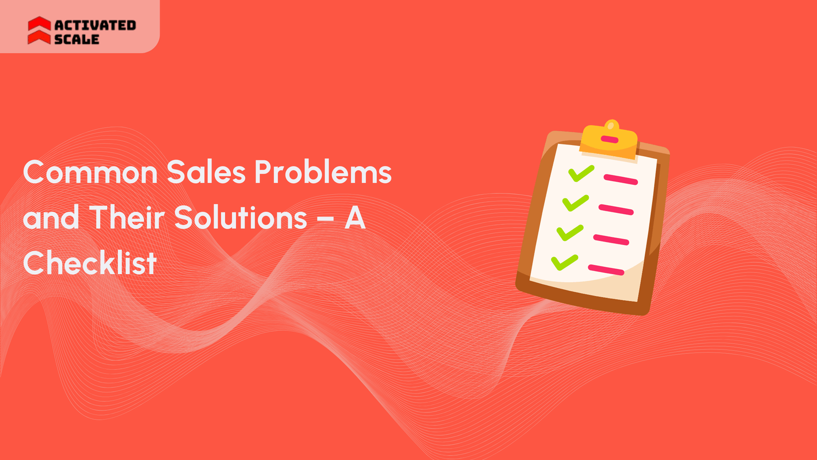 Common Sales Problems and Their Solutions – A Checklist