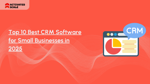 Top 10 Best CRM Software for Small Businesses in 2025