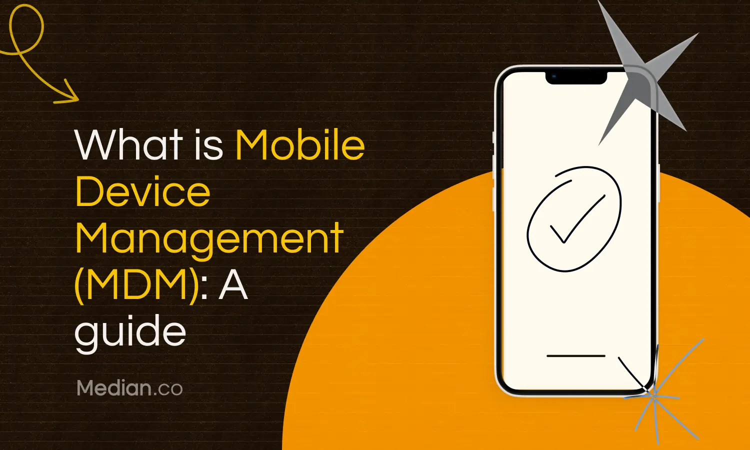 What is Mobile Device Management (MDM): A full guide