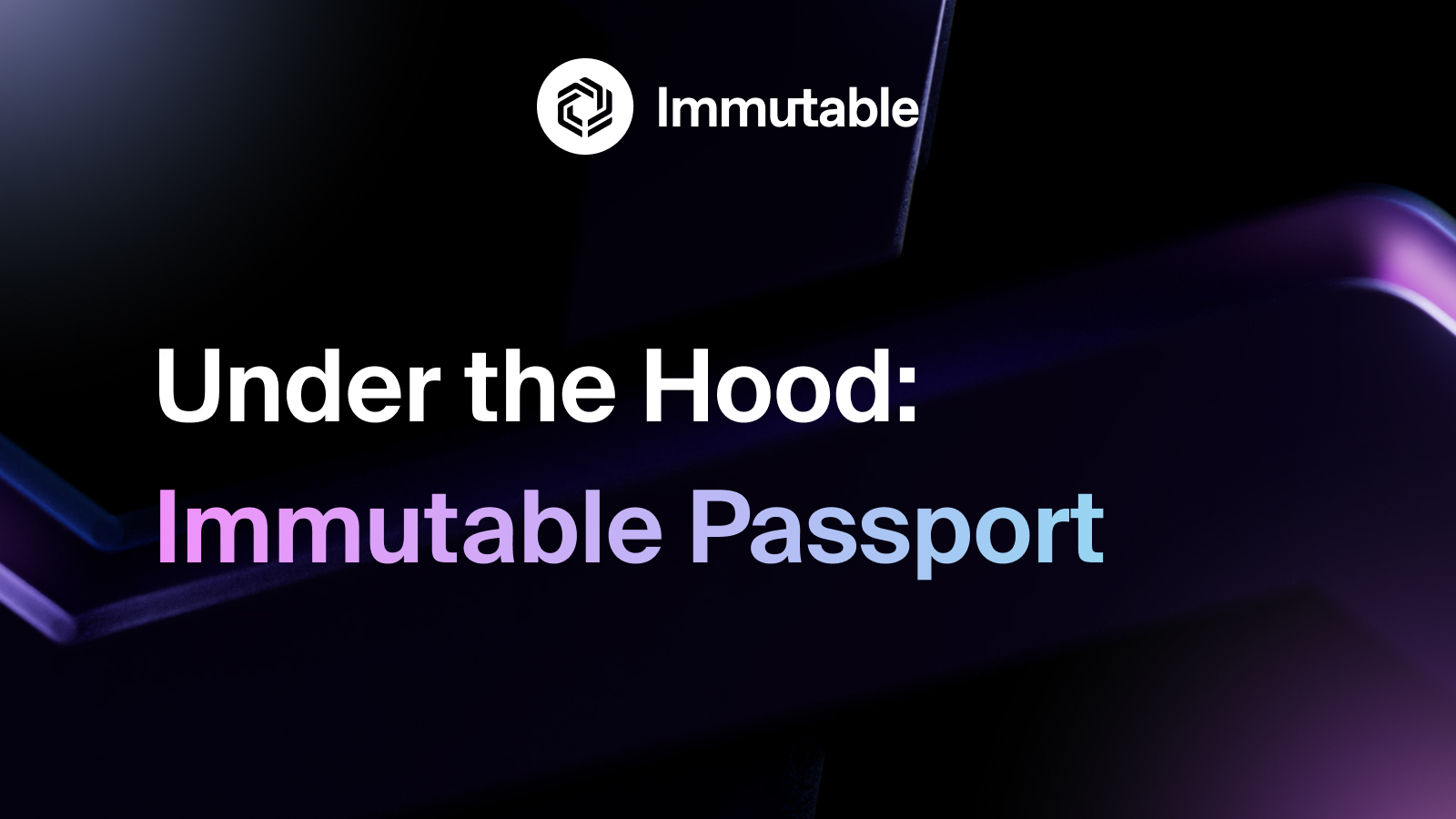 Under the Hood: Immutable Passport | Immutable Blog Under the Hood: Immutable Passport | Immutable Blog