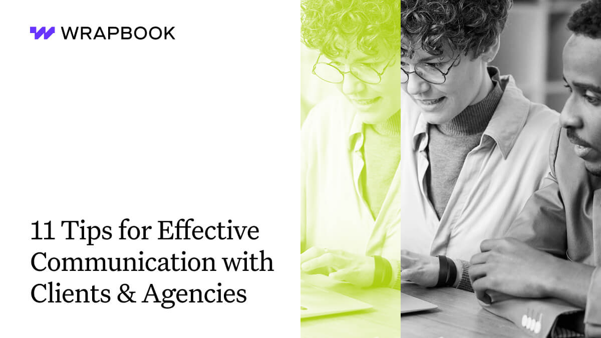 11 Tips for Effective Communication with Clients & Agencies | Wrapbook