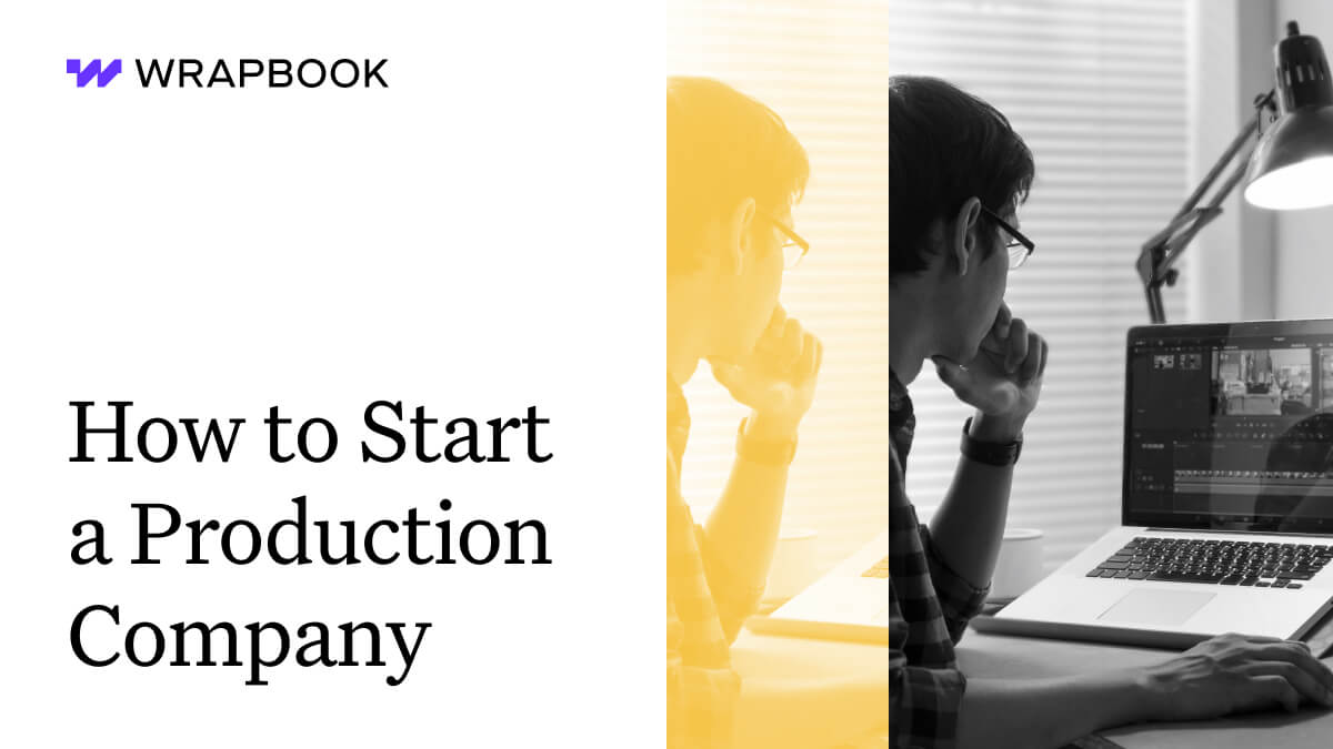 How to Start a Production Company | Wrapbook