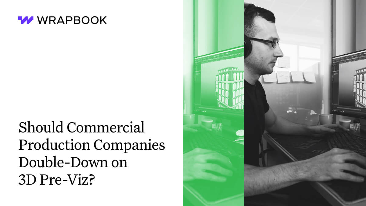 3D Pre-Viz Tech for Commercial Production Companies? | Wrapbook