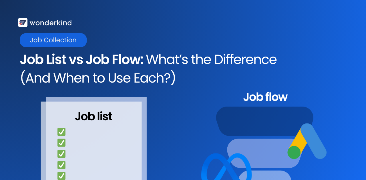 Job List vs Job Flow: What’s the Difference (And When to Use Each?)