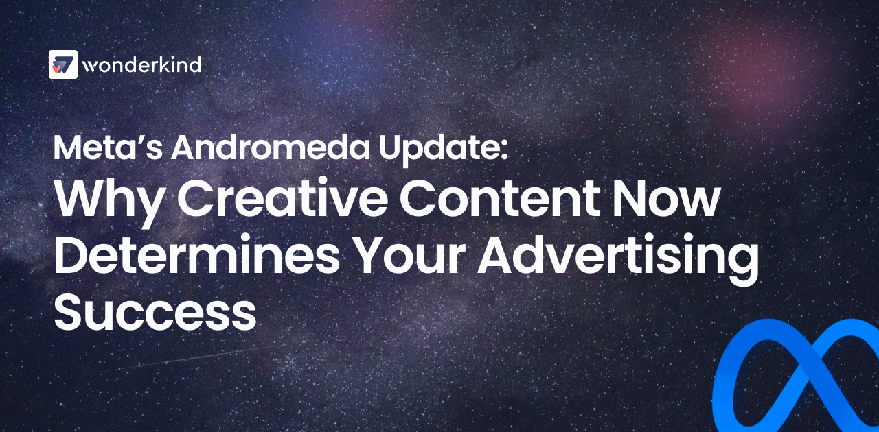 Meta’s Andromeda Update: Why Creative Content Now Determines Your ...