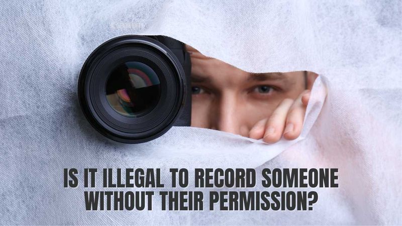 Is it illegal to Record Someone Without their Permission? | ScreenApp Blog