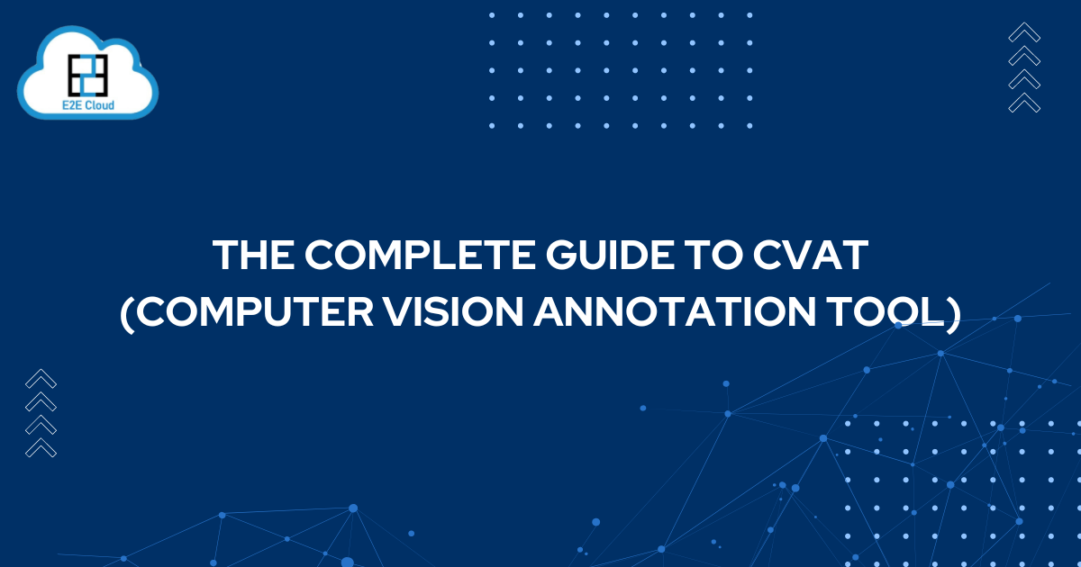 The Complete Guide to CVAT (Computer Vision Annotation tool)