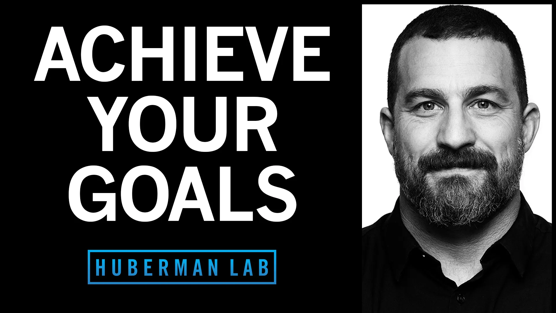 Goals Toolkit: How to Set & Achieve Your Goals - Huberman Lab